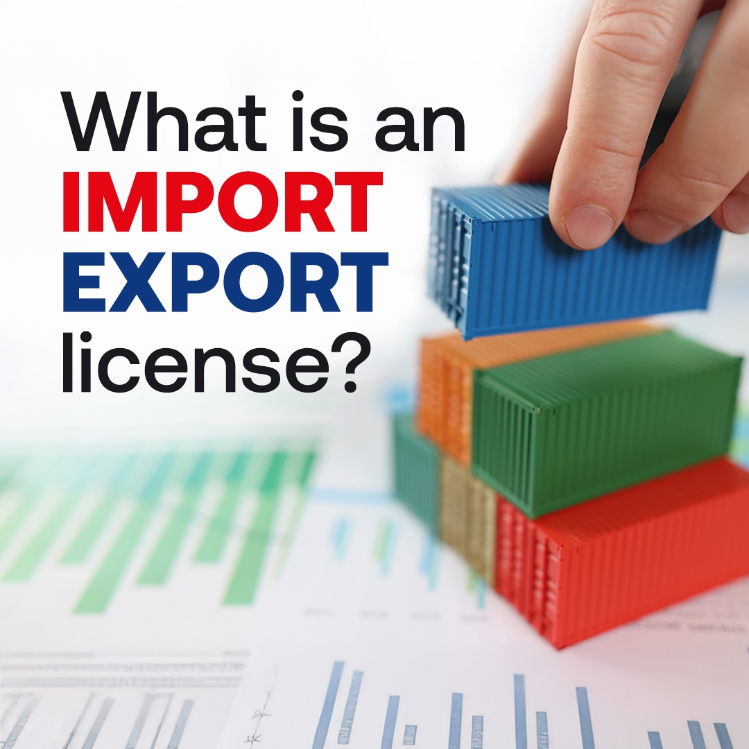What is an import/export license? | TRADEATLAS