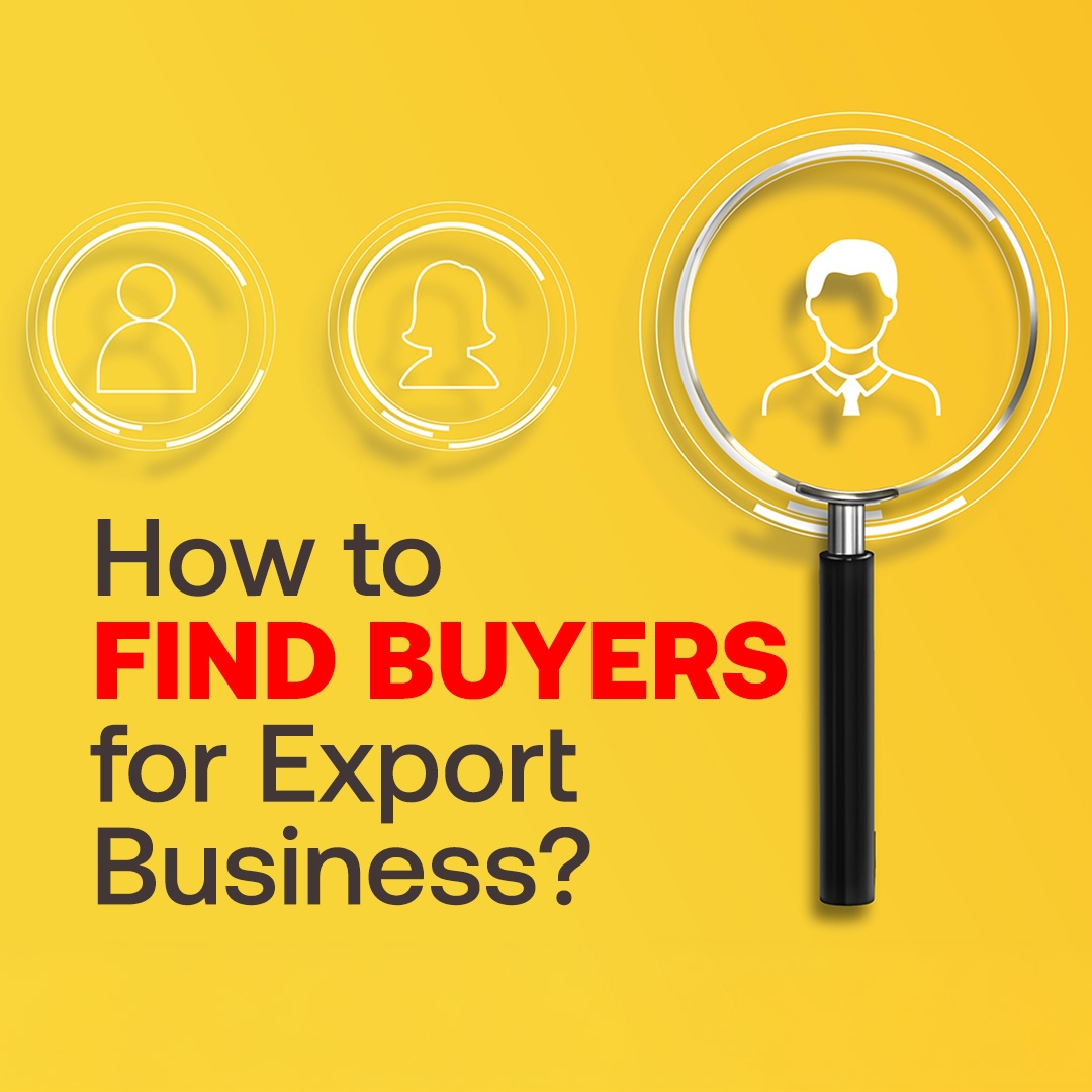 How to Find Buyers for Export Business? | TRADEATLAS